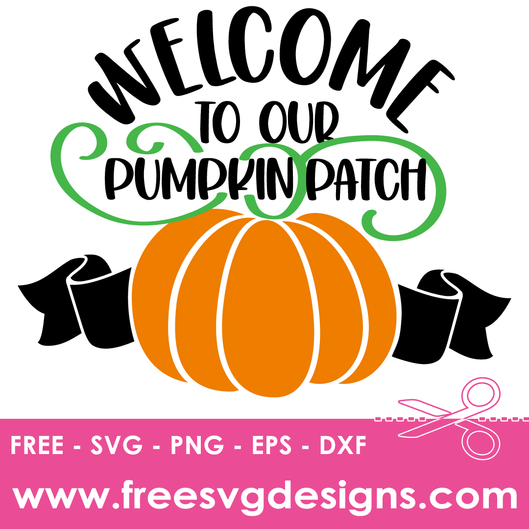 Halloween Fall Welcome To Our Pumpkin Patch Free SVG Files